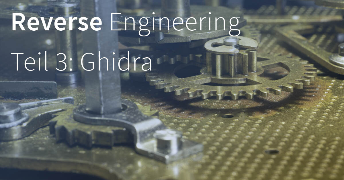 Wie funktioniert Reverse Engineering mit Ghidra?